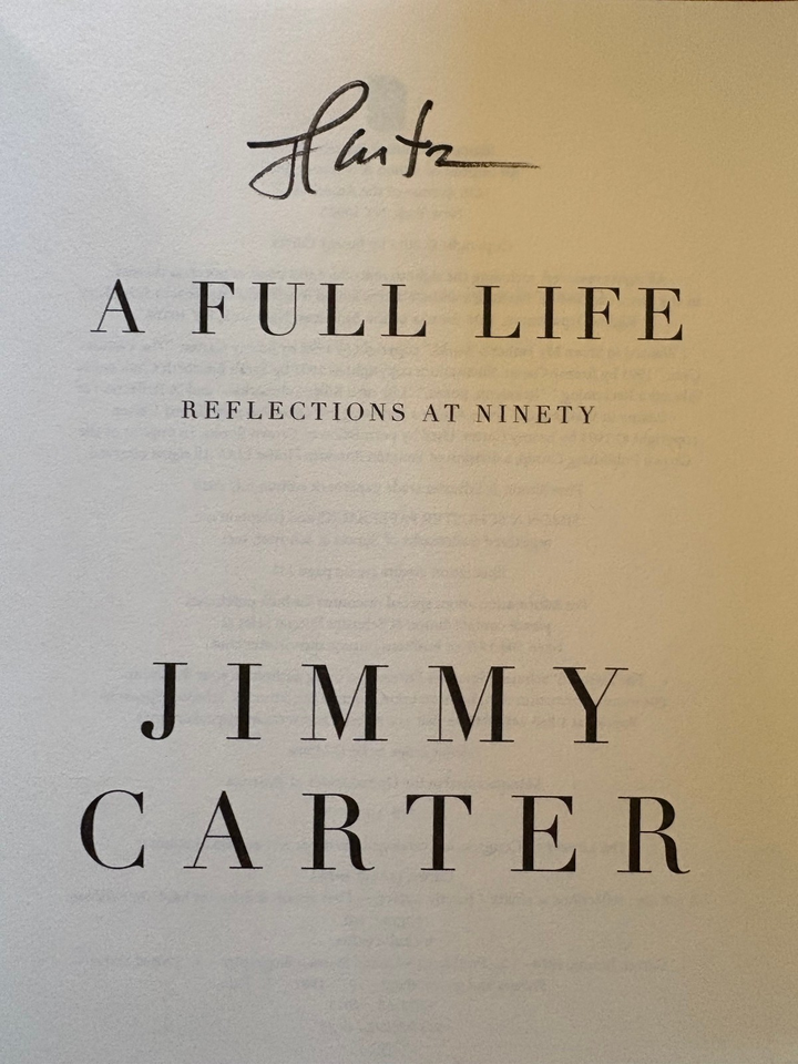 PRESIDENT JIMMY CARTER AUTOGRAPHED "A FULL LIFE" 2015 POST PRESIDENTIAL ...