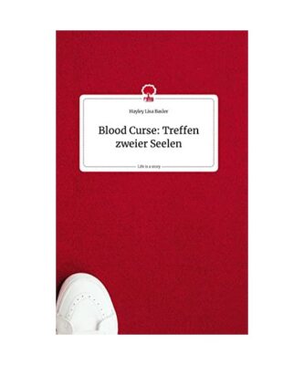 Blood Curse: Treffen zweier Seelen. Life is a Story - story.one, Hayley ...