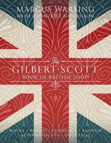 Marcus Wareing The Gilbert Scott Book of British Food (Hardback) (UK ...