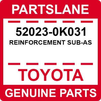 52023-0K031 Toyota OEM Genuine REINFORCEMENT SUB-AS | eBay