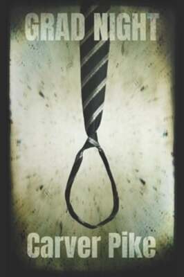 Grad Night by Carver Pike: New 9781734158304 | eBay