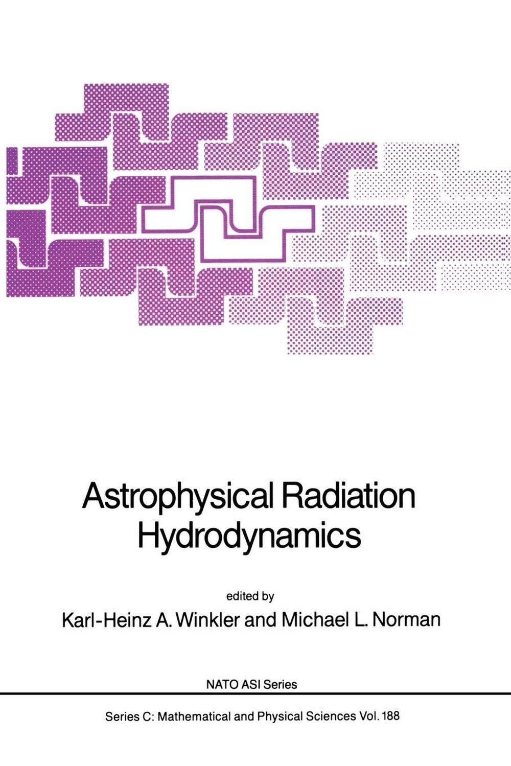Astrophysical Radiation Hydrodynamics by Karl-Heinz A. Winkler (English ...