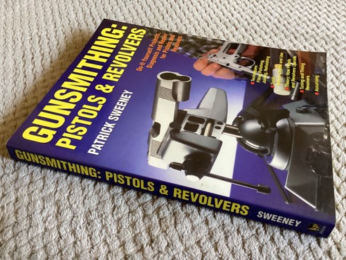 Gunsmithing Ser.: Gunsmithing : Pistols and Revolvers by Patrick ...
