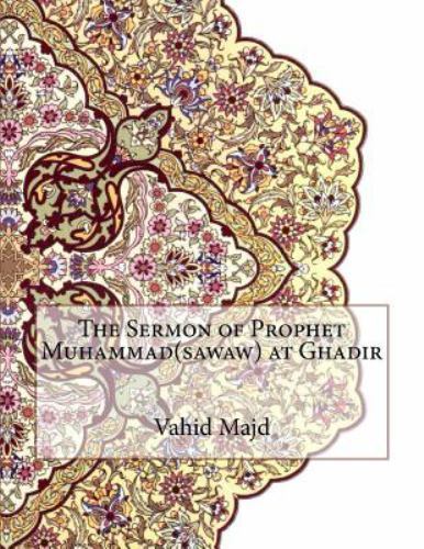 Sermon of Prophet Muhammad(sawaw) at Ghadir by Vahid Majd (2015, Trade ...