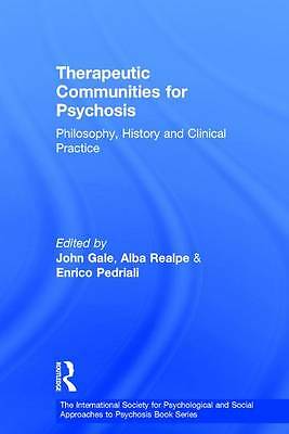 Therapeutic Communities for Psychosis: Philosophy, History and Clinical ...