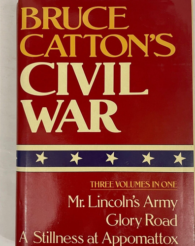 Bruce Catton's Civil War omnibus HCDJ Lincoln's Army Glory Road ...