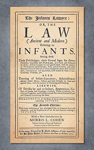 The Infants Lawyer: Or the Law (Ancient and Modern) Relating to Infants ...