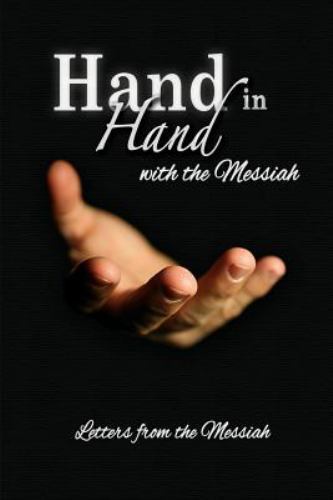 Hand in Hand with the Messiah : Letters from the Messiah by Debra ...