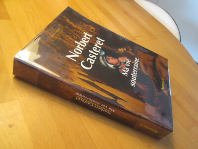 NORBERT CASTERET ..MA VIE SOUTERRAINE ... ARTHAUD " sans limites " | eBay