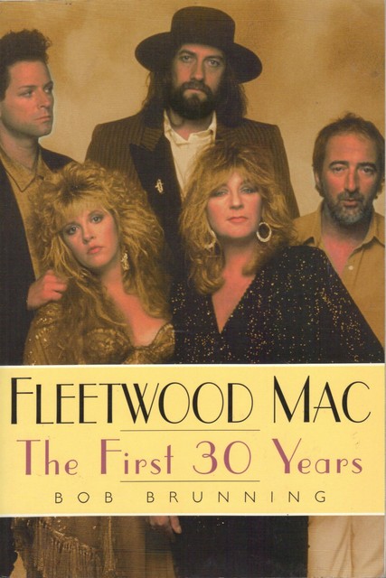 Fleetwood Mac : The First 30 Years by Bob Brunning (1998, Trade ...
