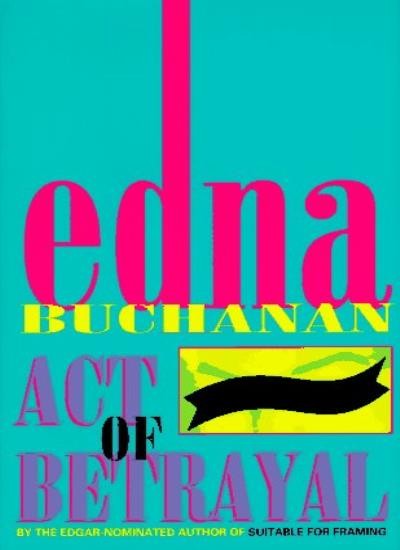 Act of Betrayal By Edna Buchanan. 9780786860982 9780786860982| eBay