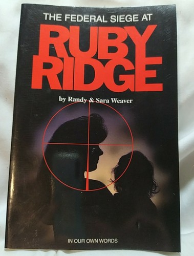 SIGNED FEDERAL SIEGE AT RUBY RIDGE BY RANDY AND SARA WEAVER 1998 SC ...