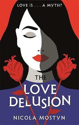 The Love Delusion: a sharp, witty, thought-provoking fantasy for our time by Nicola Mostyn ...