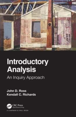 Introductory Analysis: An Inquiry Approach by John D. Ross: New ...