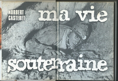 NORBERT CASTERET MA VIE SOUTERRAINE BIOGRAPHIE SPELEOLOGIE SPELEOLOGUE ...
