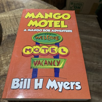Mango Motel: A Mango Bob Adventure - Paperback By Myers, Bill H - VERY ...