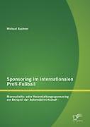 Sponsoring im internationalen Profi-Fußball: Mannschafts- oder ...