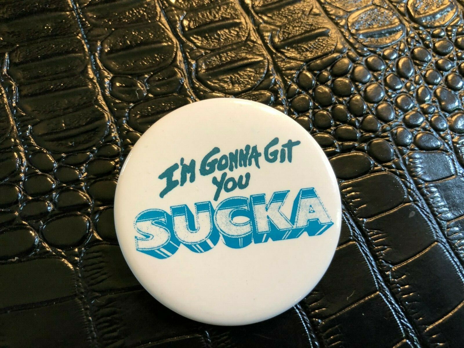 VINTAGE PROMO PINBACK BUTTON #130-069 movie I'M GONNA GET YOU SUCKA | eBay