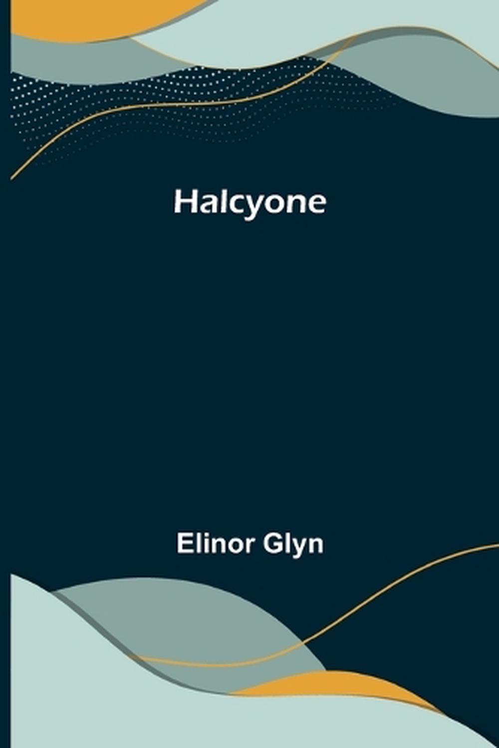 Halcyone by Elinor Glyn (English) Paperback Book 9789356152380 | eBay