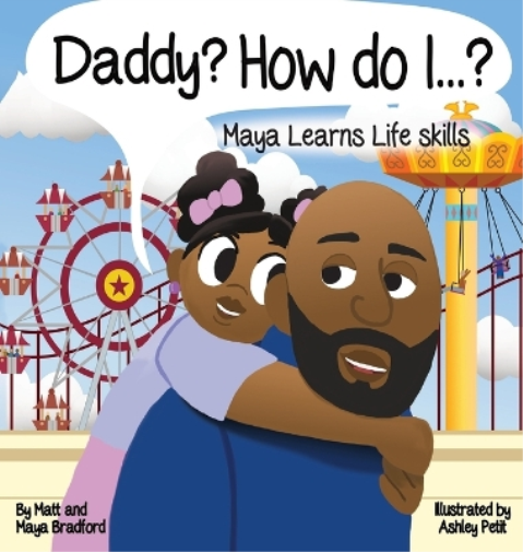 Matt Bradford Maya Bradford Daddy? How Do I? (Hardback) 9781088082751 ...