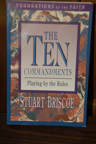 The Ten Commandments Playing by the Rules by Stuart Briscoe Paperback ...
