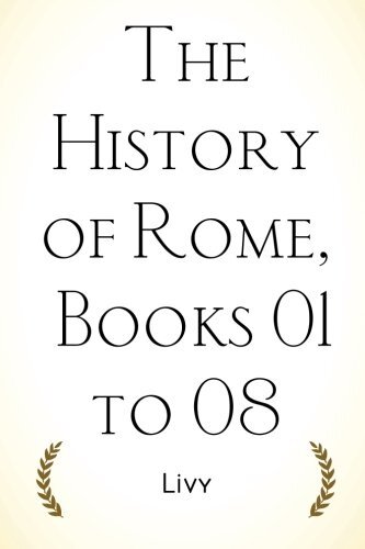 The History of Rome, Books 01 To 08 by Livy (2016, Trade Paperback) for ...