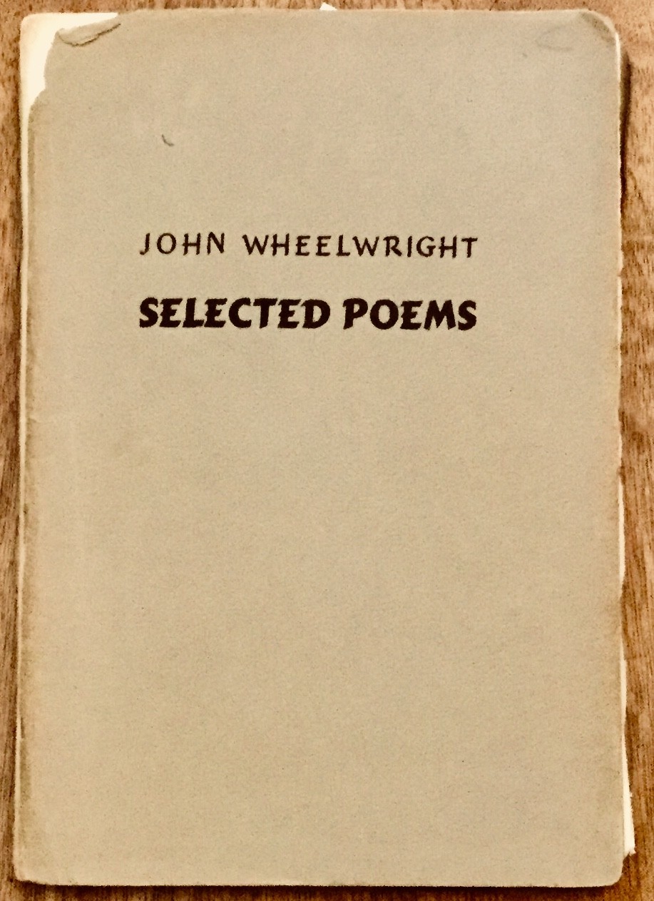 JOHN WHEELWRIGHT SELECTED POEMS & EPHEMERA REVIEWS LEAFLETS Poet Critic ...