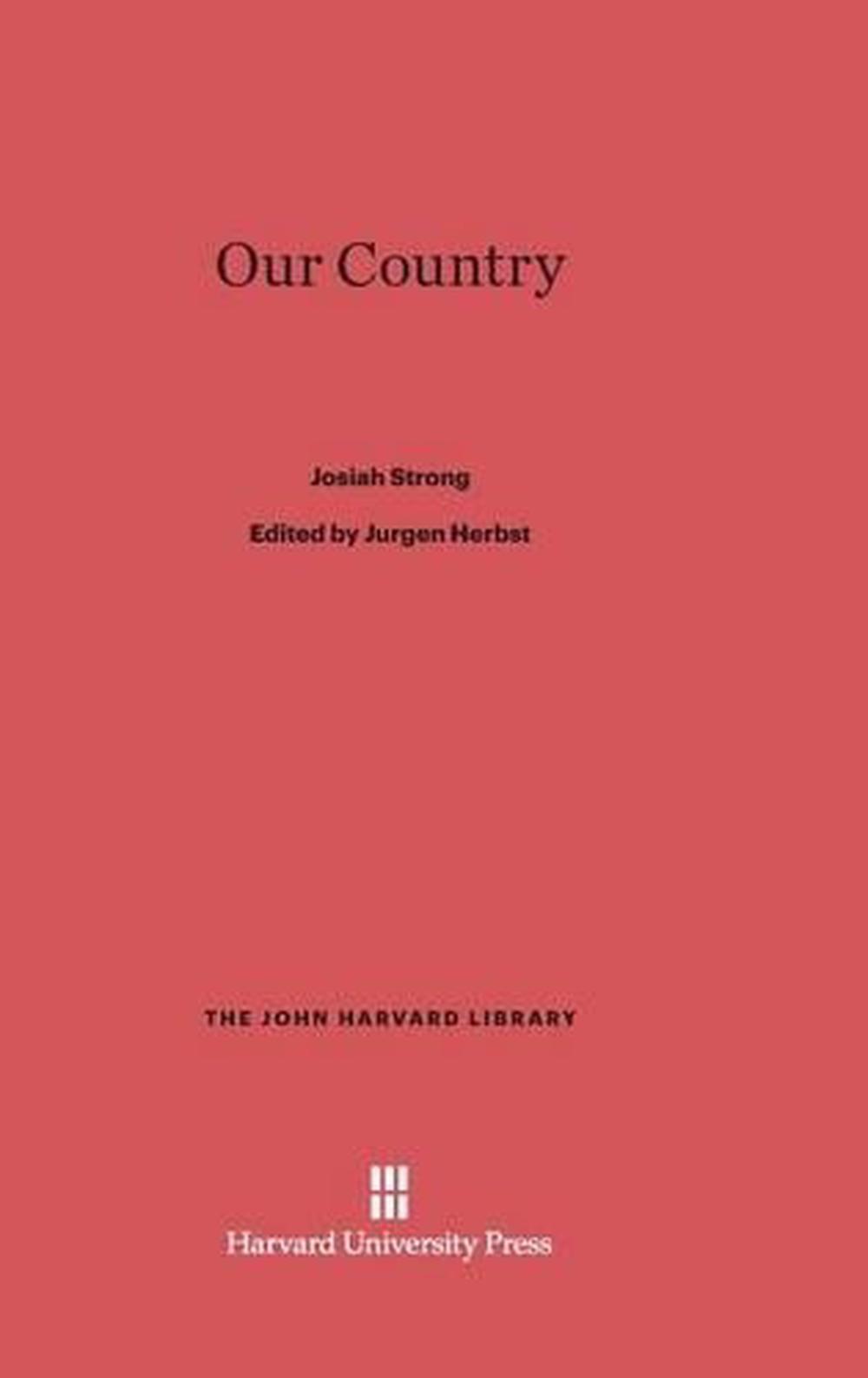The John Harvard Library: Our Country by Josiah Strong (2013, Hardcover ...
