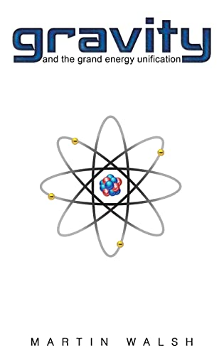 Gravity and the Grand Energy Unification - Hardback NEW Walsh, Martin ...