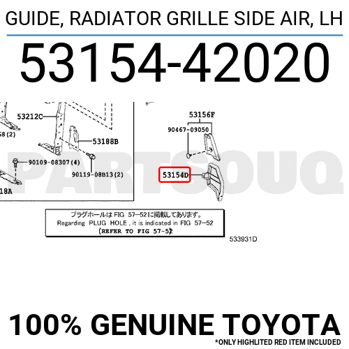 5315442020 Genuine Toyota GUIDE, RADIATOR GRILLE SIDE AIR, LH 53154 ...