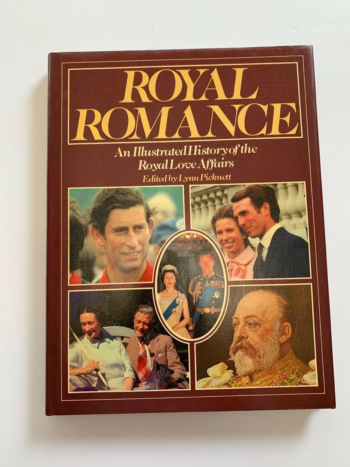 Royal Romance: Illustrated History of the Royal Love Affairs 1980 First ...