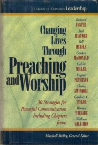Changing Lives Through Preaching and Worship: 1 in the Library of ...