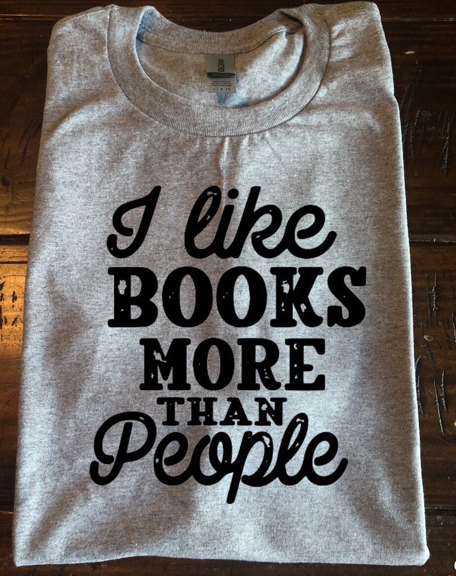 I Like Books More Than People T-shirt Popular Gift For Her Book Lover ...