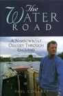 The Water Road: An Odyssey Through England by Narrowboat By Paul ...