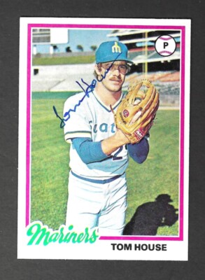 TOM HOUSE Seattle Mariners Signed Autographed 1978 Topps Baseball Card ...