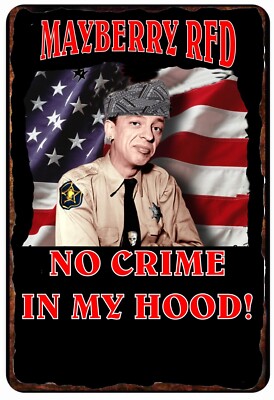 Mayberry No Crime In My Hood Barney Fife Tin Sign 8 x 12 ALL METAL | eBay
