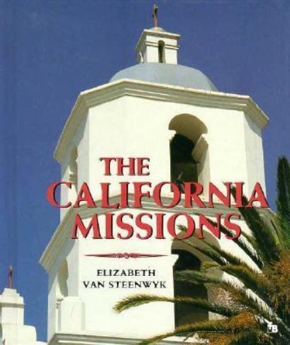 The California Missions (First Book) by Elizabeth Van Steenwyk ...