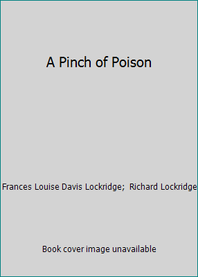 A Pinch of Poison by Frances Louise Davis Lockridge; Richard Lockridge ...