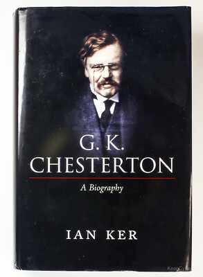G. K. Chesterton: A Biography by Ian Ker, 1st Edition, 2011 Hardback ...