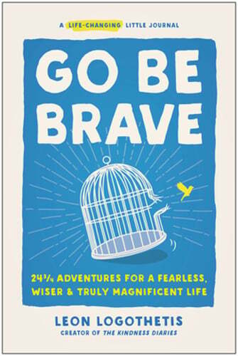 Go Be Brave: 24 3/4 Adventures for a Fearless, Wiser, and Truly ...
