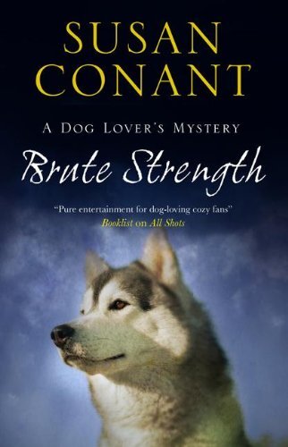 BRUTE STRENGTH (DOG LOVER'S MYSTERY) By Susan Conant **Mint Condition ...