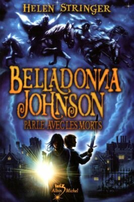 ROMAN - HELEN STRINGER, BELLADONNA JOHNSON PARLE AVEC LES MORTS / ALBIN ...