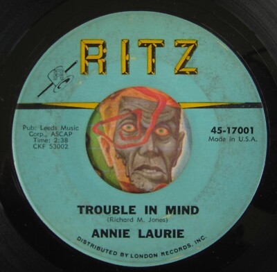 HEAR Annie Laurie 45 Trouble In Mind / Time Out For Tears RITZ R&B | eBay