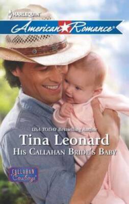 His Callahan Bride's Baby - Mass Market Paperback By Leonard, Tina ...