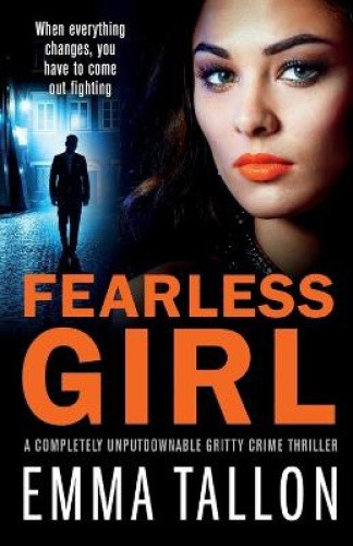 Fearless Girl: A completely unputdownable gritty crime thriller by ...