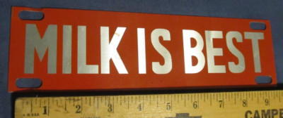 Rare 1950s MILK IS BEST Painted Metal LICENSE PLATE TOPPER, Sign Car ...