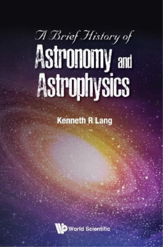 Kenneth R Lang Brief History Of Astronomy And Astrophysics, A (Poche ...