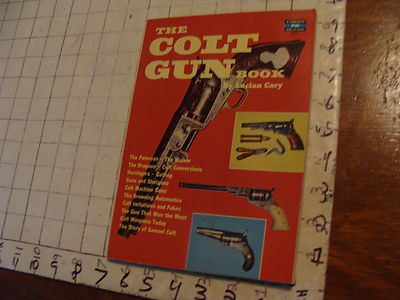 High Grade THE COLT GUN BOOK by Lucian Cary, Fawcett #477, 1961, 1st ed ...