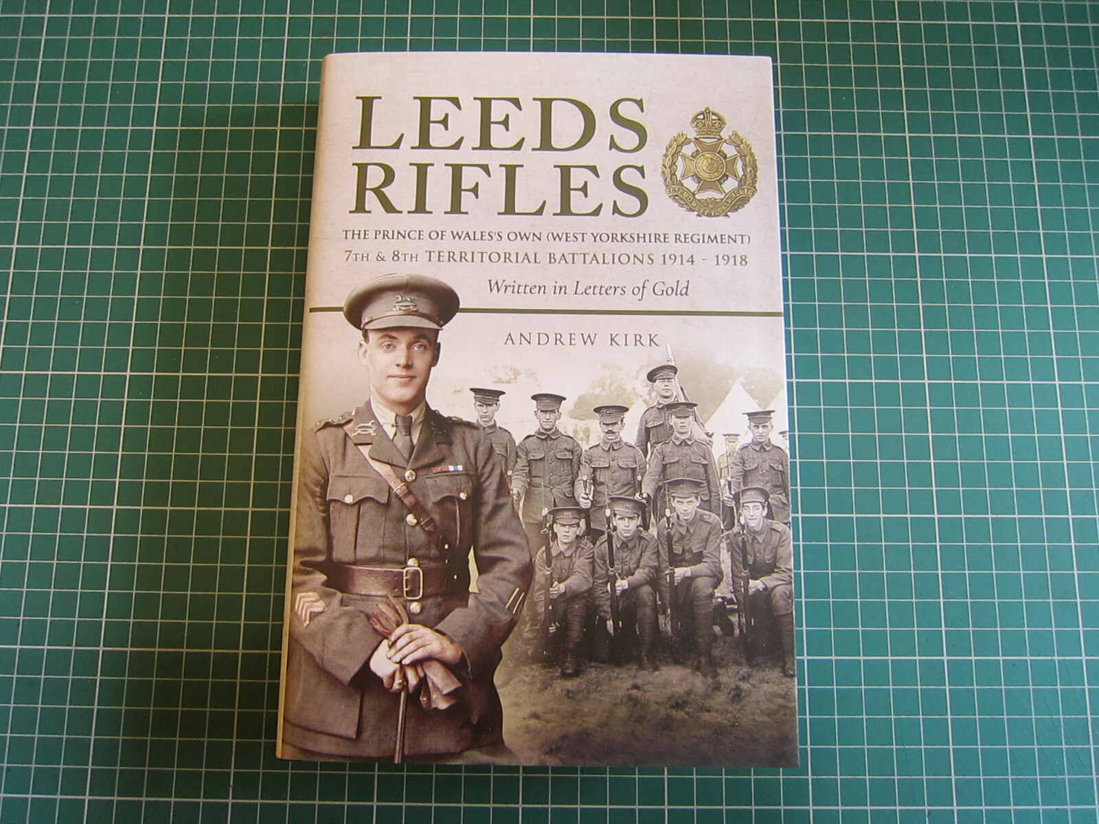 Leeds Rifles: The Prince of Wales's Own (West Yorkshire Regiment ) 7th ...
