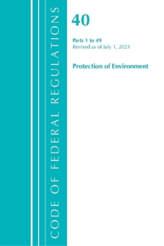 Code of Federal Regulations, Title 40 Protection of the Environment 1 ...